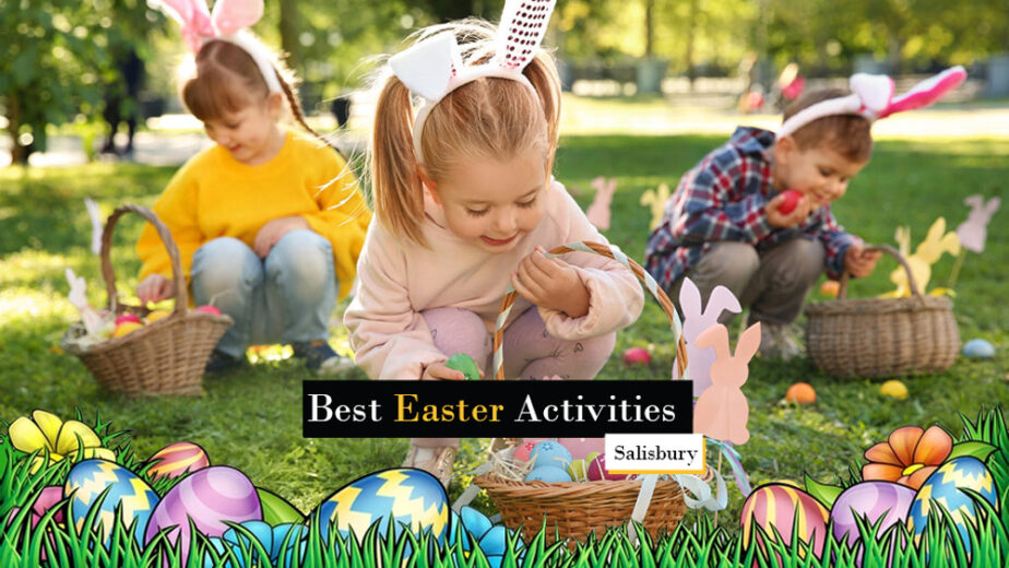 Best Easter Activities In Salisbury | Salisbury And Avon | In Print & Online